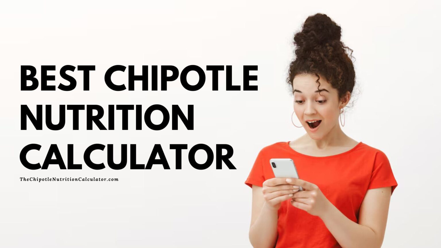 Calculate Chipotle Nutrition, Calories and More